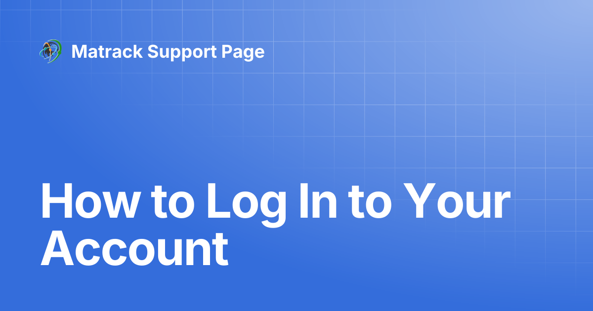 How to Log In to Your Account | Matrack Support Page