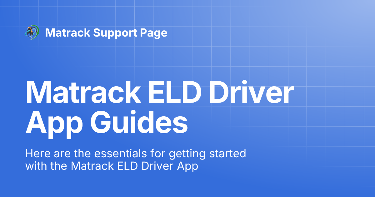 Matrack ELD Driver App Guides | Matrack Support Page