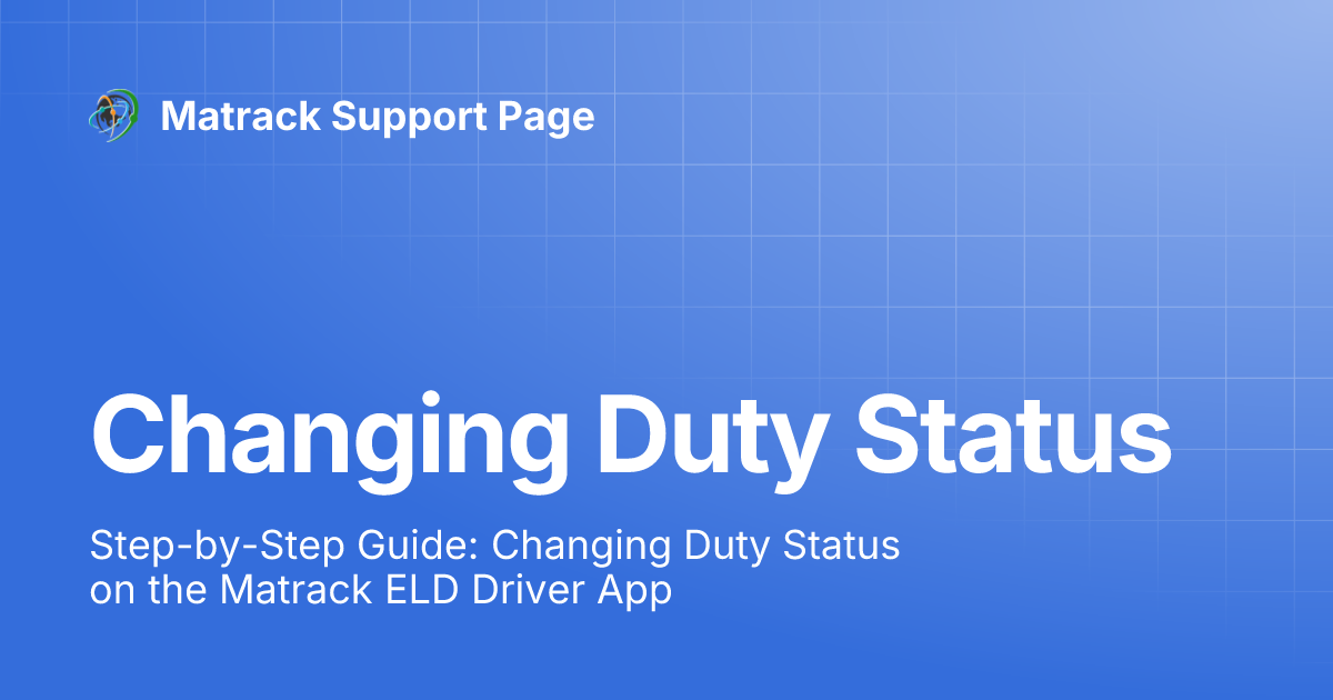 Changing Duty Status | Matrack Support Page