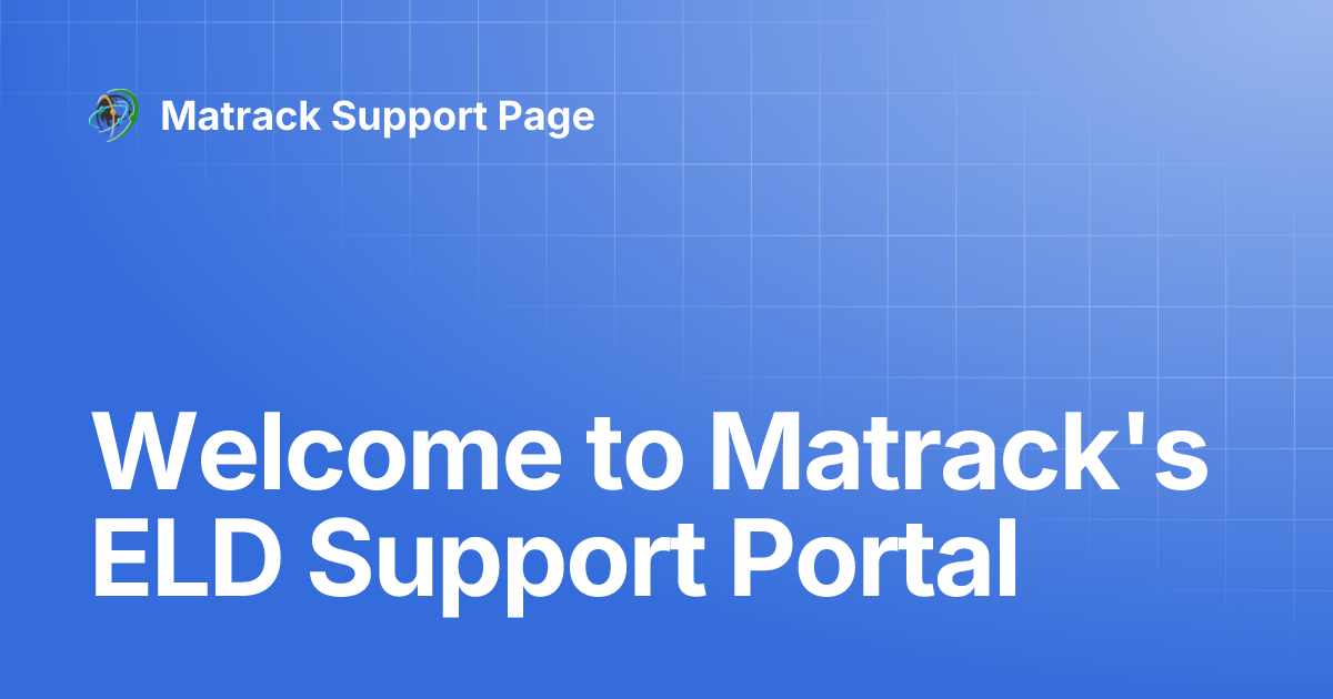 Welcome to Matrack's ELD Support Portal | Matrack Support Page