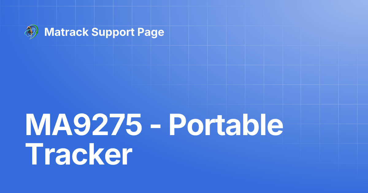 MA9275 - Portable Tracker | Matrack Support Page